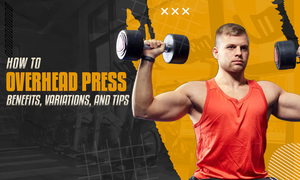 How to Overhead Press: Benefits, Variations, and Tips – Gravity Force