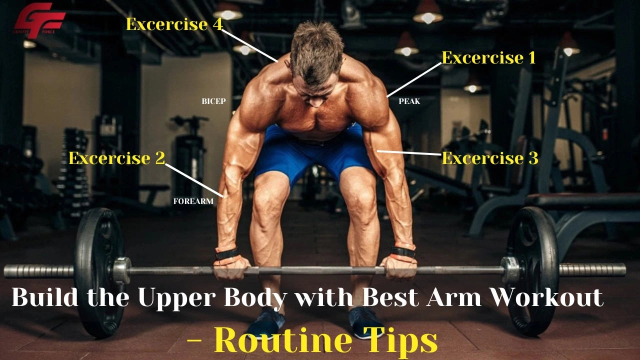 Build the Upper Body with Best Arm Workout - Routine Tips – Gravity Force